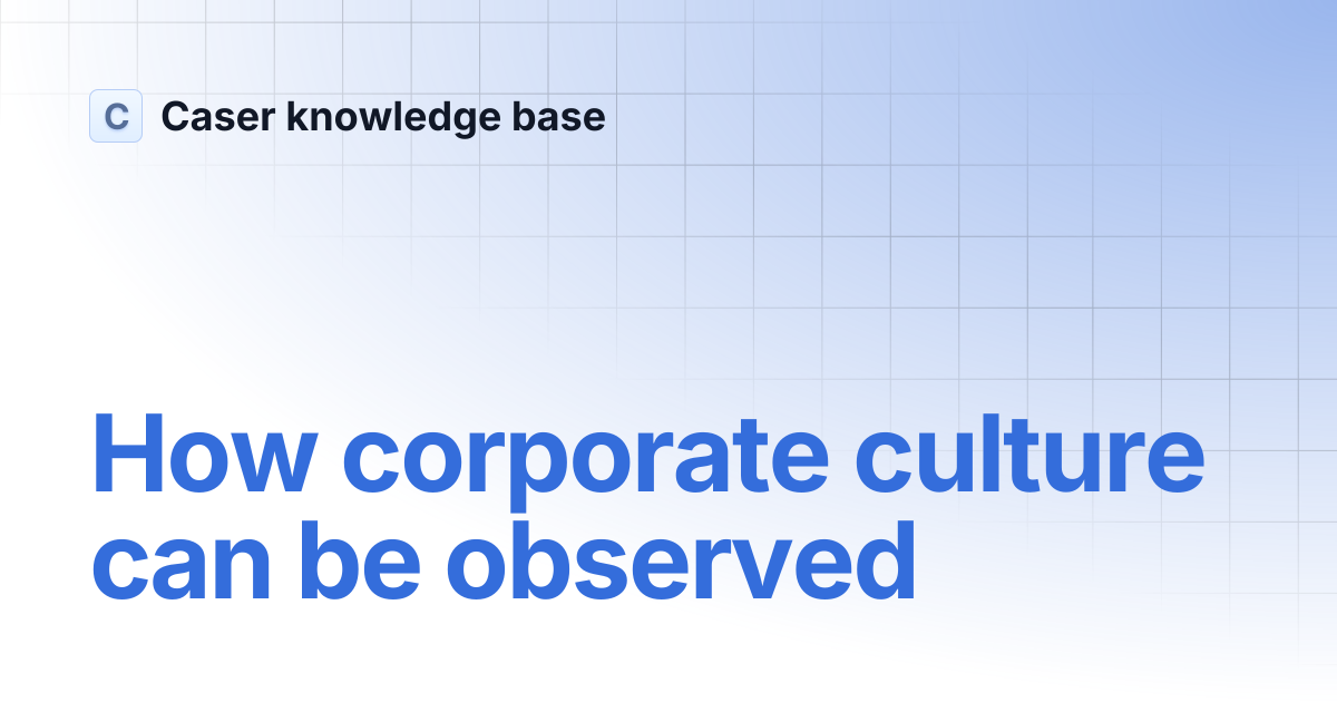 How corporate culture can be observed | Caser knowledge base